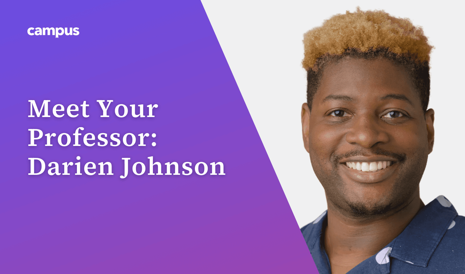Darien Johnson Interview | Campus.edu
